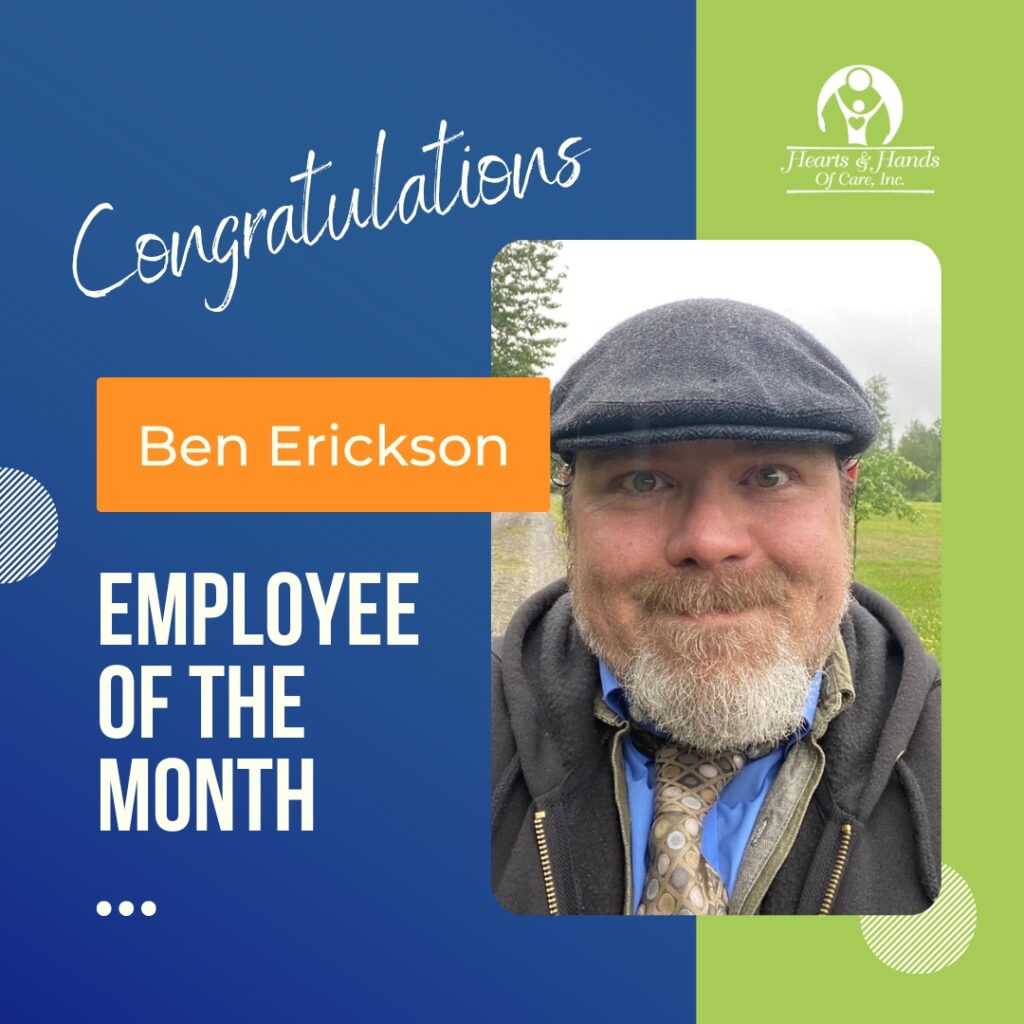 Hearts and Hands of Care | Congratulations Ben – Anchorage Employee of the Month